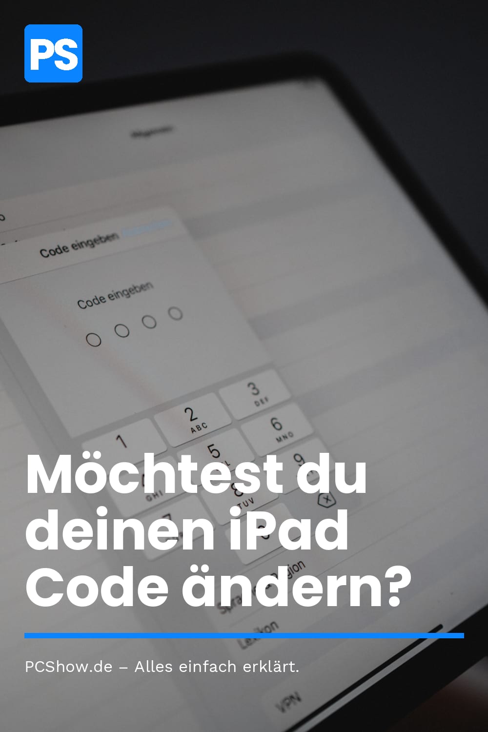 iPad Code ändern: So funktioniert es ganz einfach! - PCShow.de